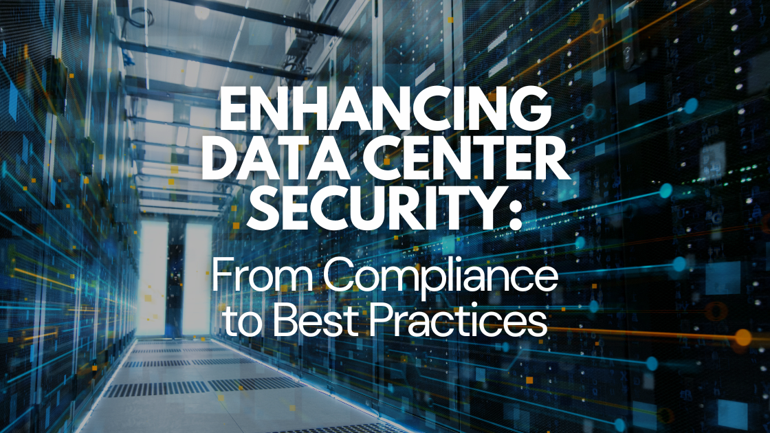 Enhancing Data Center Security: From Compliance to Best Practices