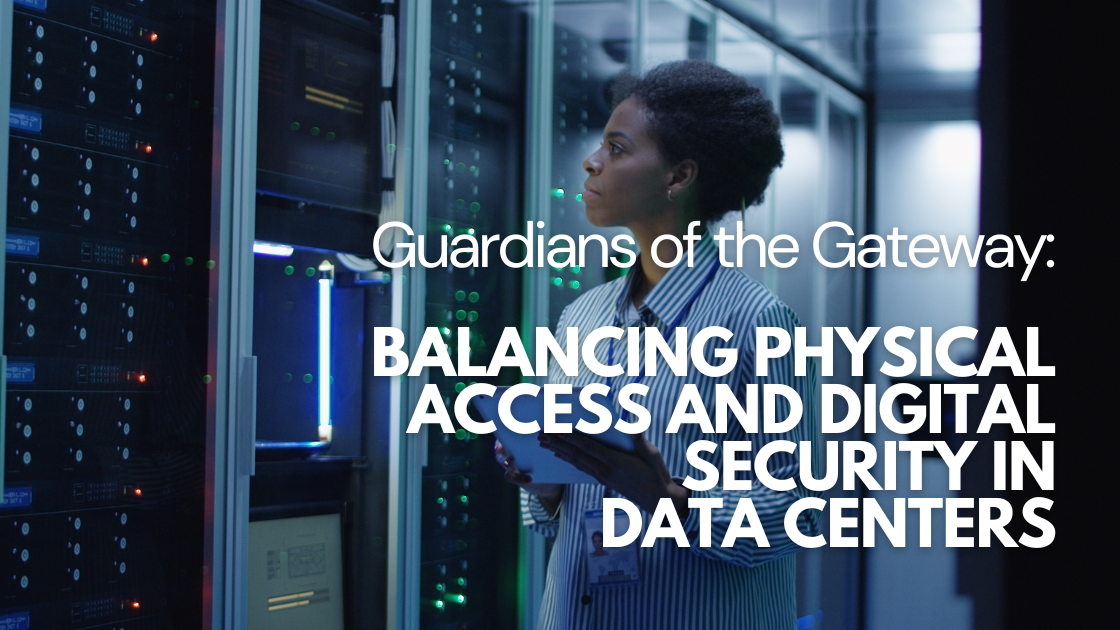 Guardians of the Gateway: Balancing Physical & Digital Security